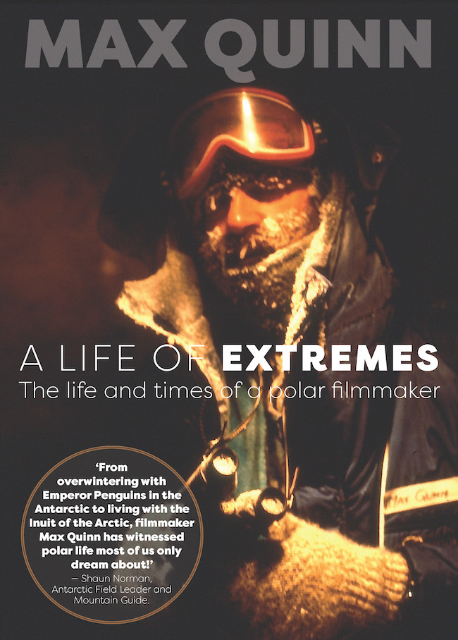 A Life of Extremes: The Life and Times of a Polar Filmmaker by Max ...